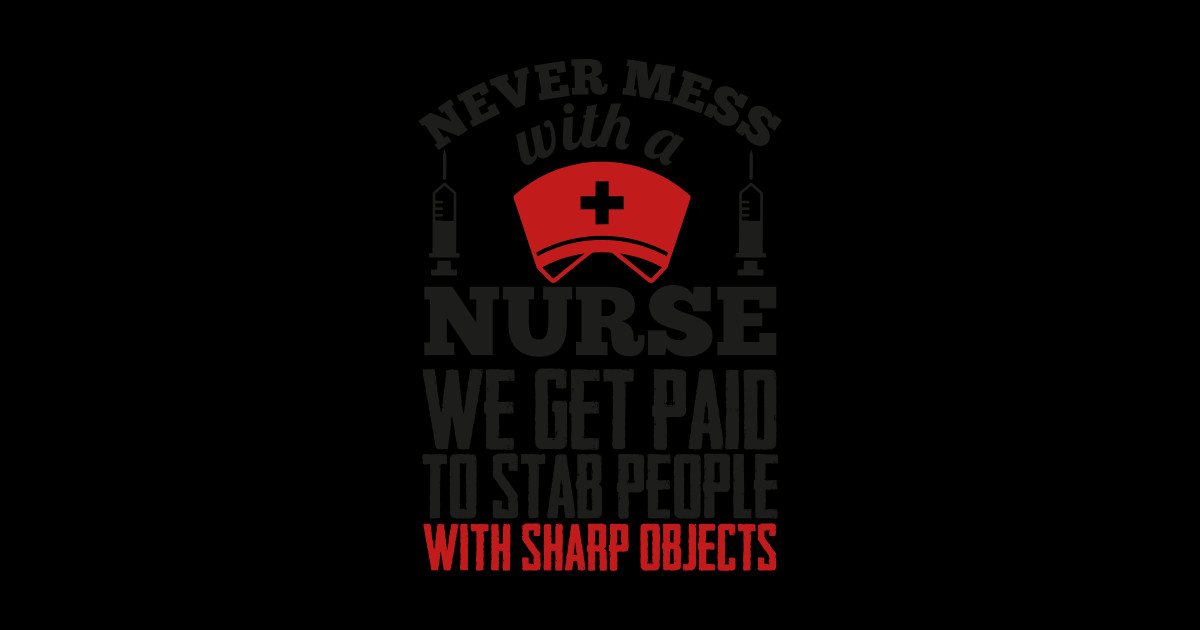 Never mess with a nurse (RED) - Nurse - Posters and Art Prints | TeePublic