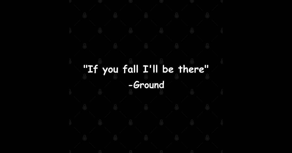 If You Fall I'll Be There Ground - If You Fall Ill Be There Ground ...