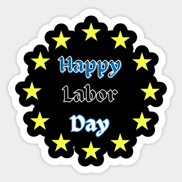 Happy Labor Day - Labor Day - Sticker | TeePublic