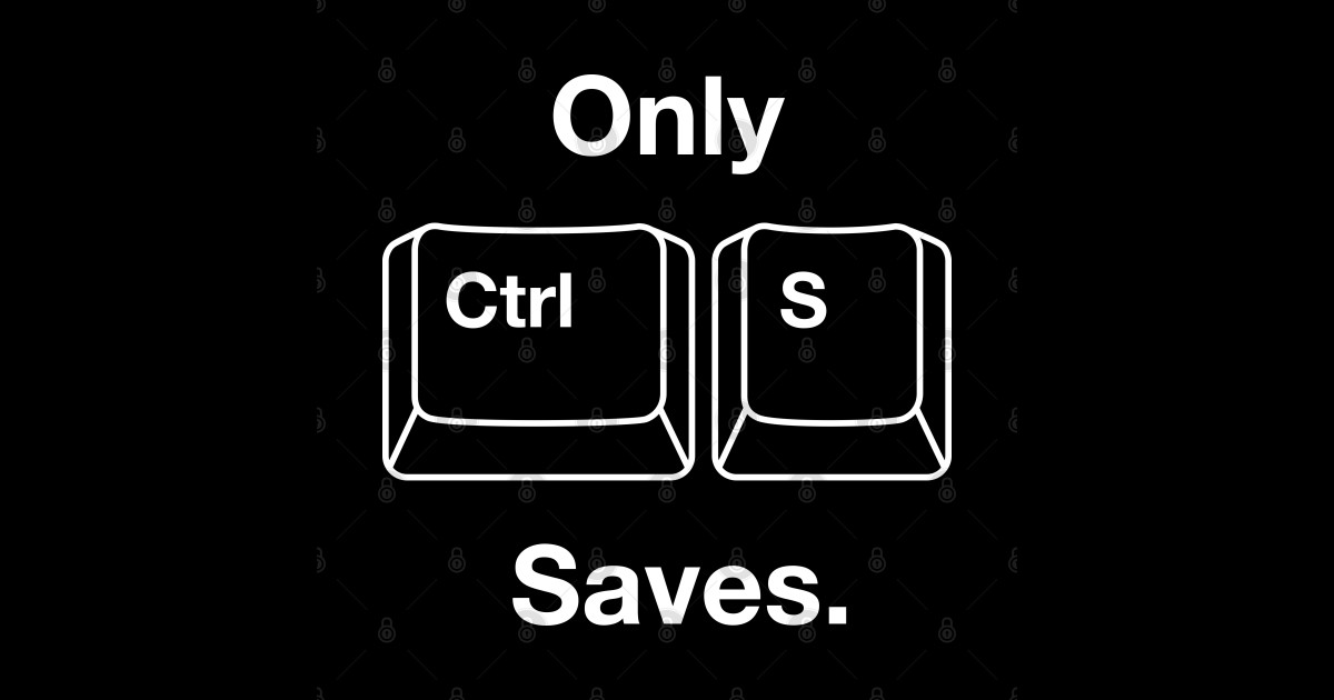 Only Ctrl+S Saves - Save - Sticker | TeePublic