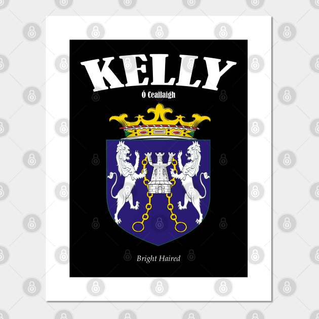 Kelly Family Crest - Kelly - Posters and Art Prints | TeePublic