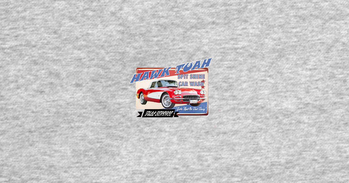 Hawk Tuah Car Wash - Hawk Tuah - T-Shirt | TeePublic