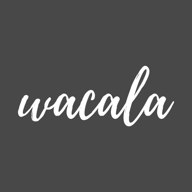 wacala - yuck - ewww - Wacala - T-Shirt | TeePublic