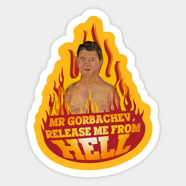 Ronald Reagan in hell - Ronald Reagan - Sticker | TeePublic