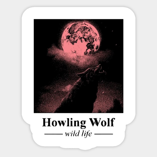 Howling Wolf Wild Life - Howling Wolf - Sticker | TeePublic