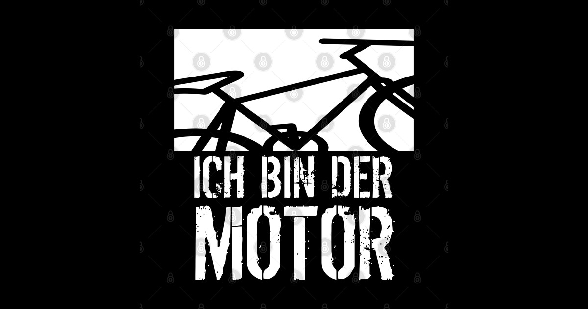 FAHRRAD SPRUCH ICH BIN DER MOTOR - Fahrrad Spruch Ich Bin Der Motor ...