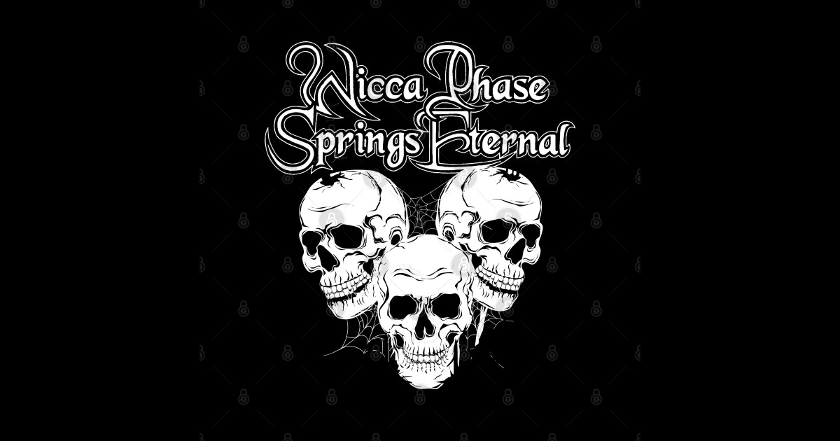 Wicca Phase Springs Eternal - Wicca Phase Springs Eternal - Posters and ...