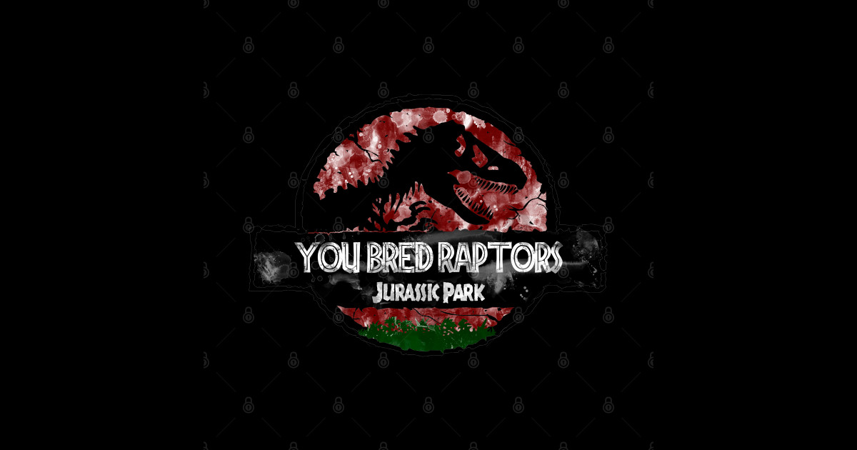 You Bred Raptors - Dr Alan Grant - Jurassic Park - Sticker | TeePublic