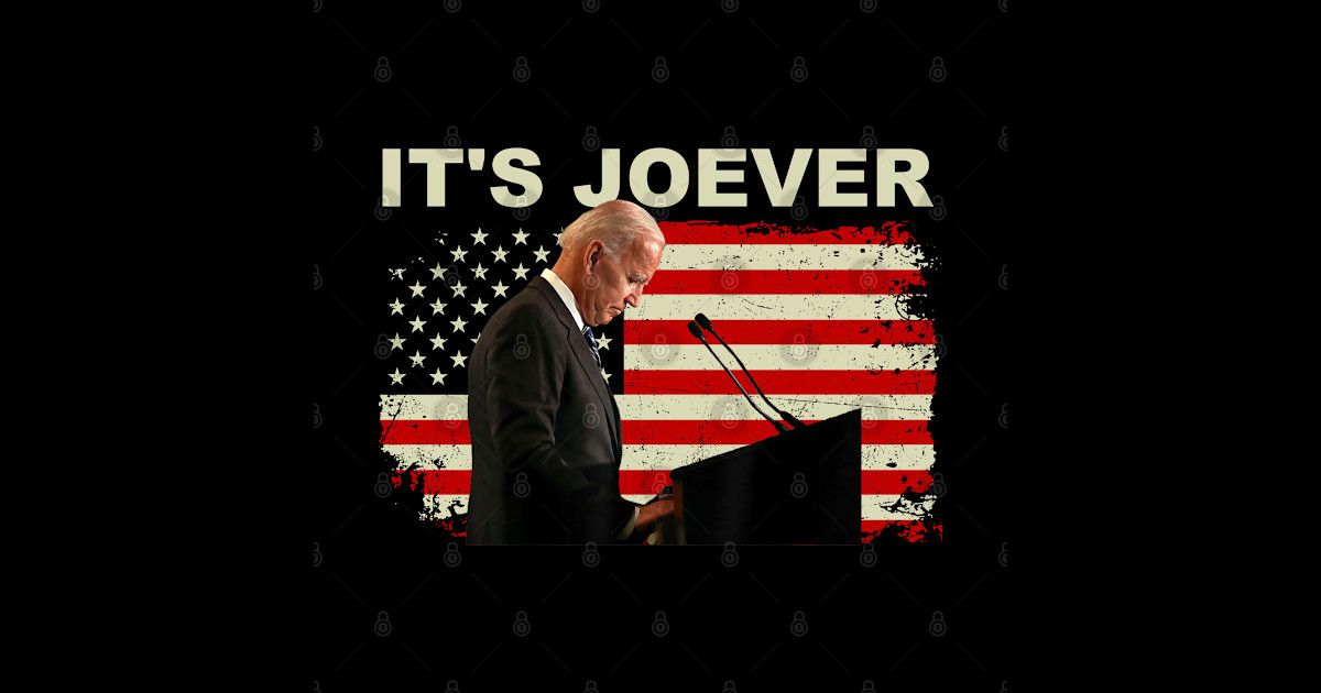 Biden It's Joever America USA Shirt It's Joever - Its Joever - Sticker ...