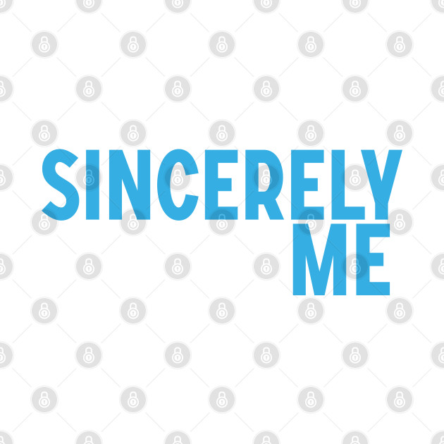 Sincerely Me -Dear Evan Hansen - Sincerely Me - T-Shirt | TeePublic
