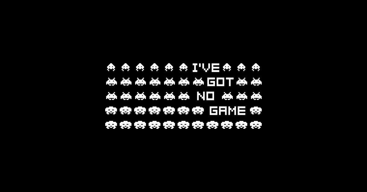 I've Got No Game - Gaming - Sticker | TeePublic