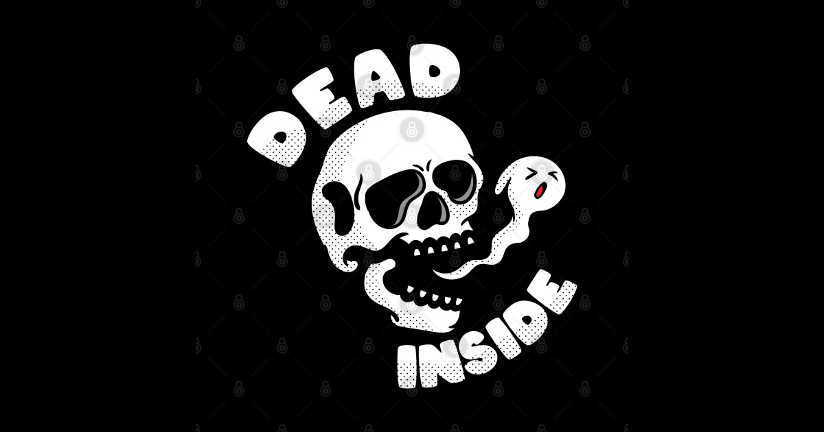 Dead Inside - Apparel - Sticker | TeePublic
