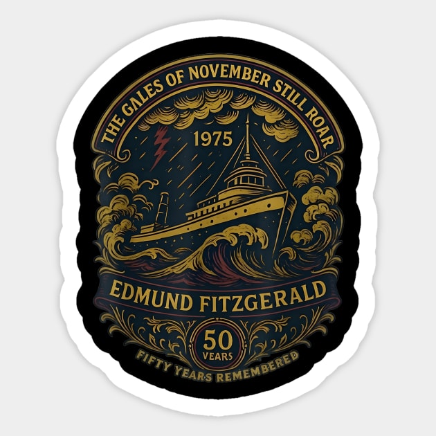 Edmund Fitzgerald 50 Years Commemoration - Edmund Fitzgerald - Sticker ...