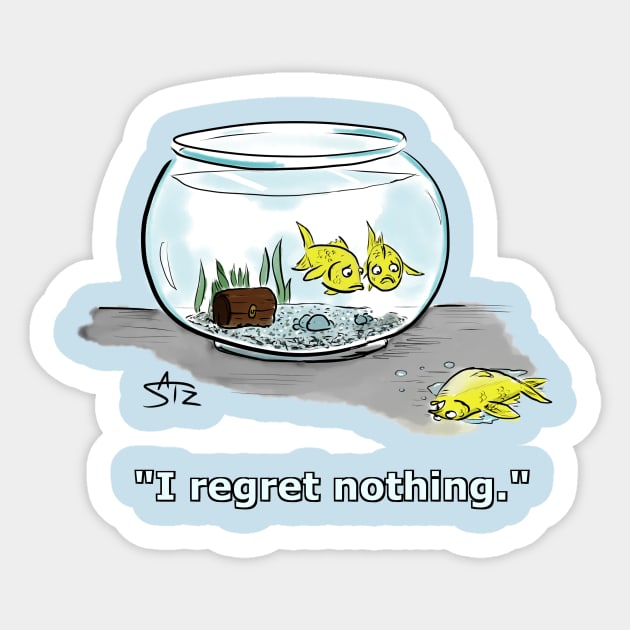 Funny goldfish cartoon. - Regret Nothing - Sticker | TeePublic