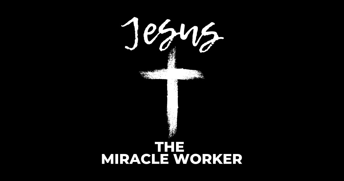 Jesus the Miracle Worker - Jesus - Sticker | TeePublic