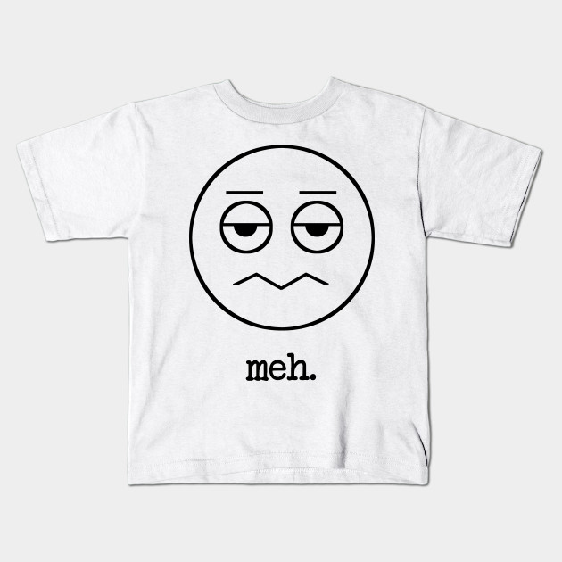 Meh. Emoticon - Meh Emoticon - Kids T-Shirt | TeePublic