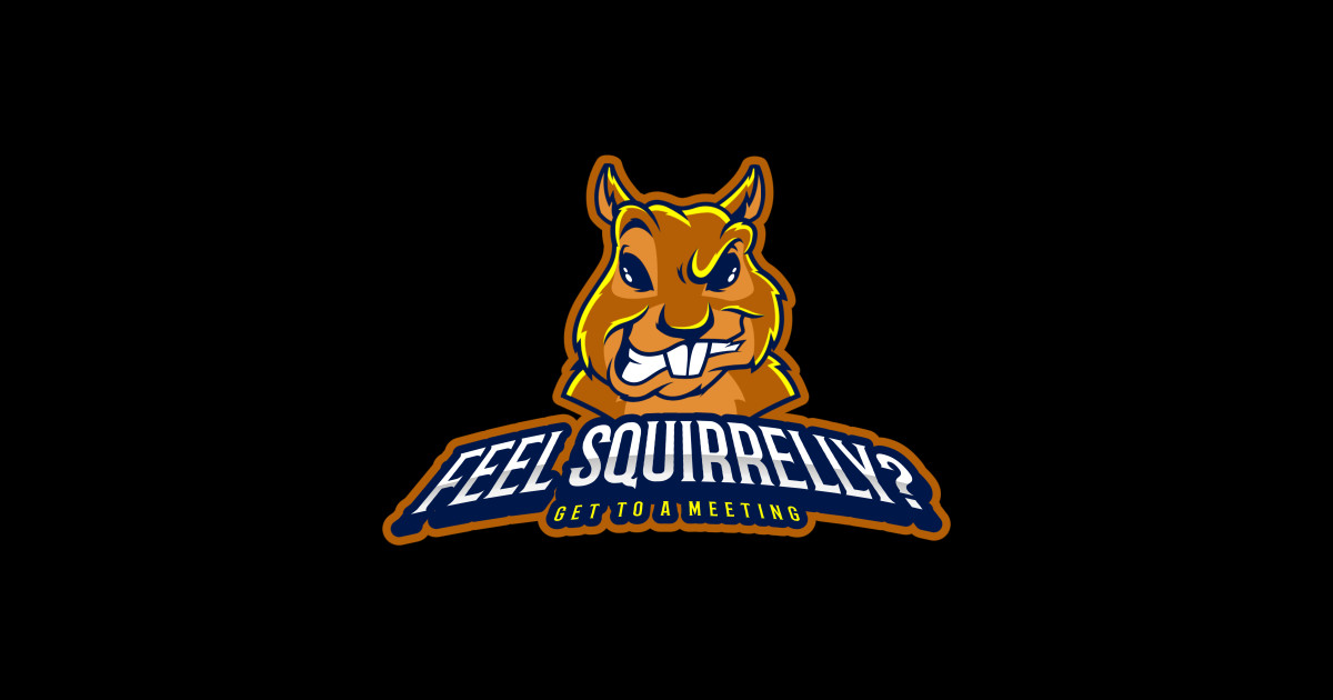 Feel Squirrelly? - Recovery - Sticker | TeePublic