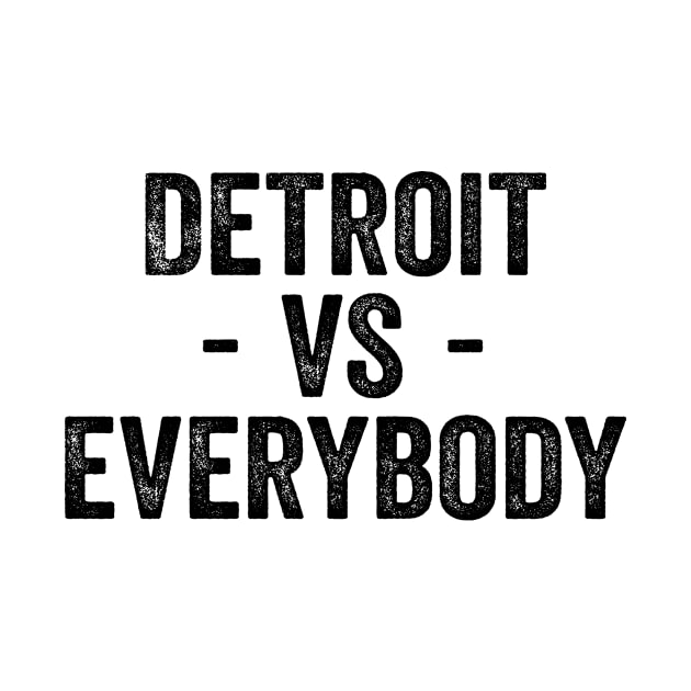 Detroit Vs Everybody Black - Detroit Vs Everybody - T-Shirt sold by ...