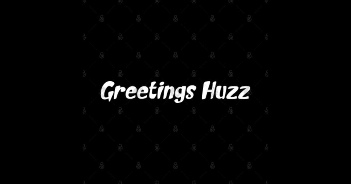 Greetings Huzz Meme - Greetings Huzz - Sticker | TeePublic