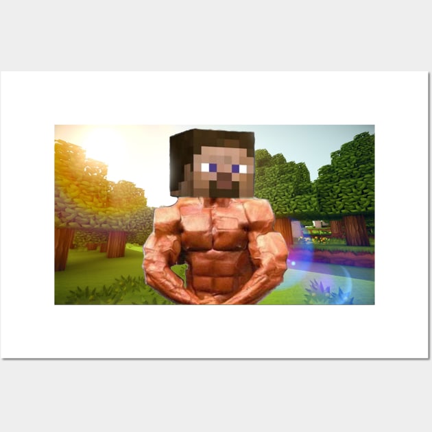 Minecraft Jacked Steve - Minecraft - Posters and Art Prints | TeePublic