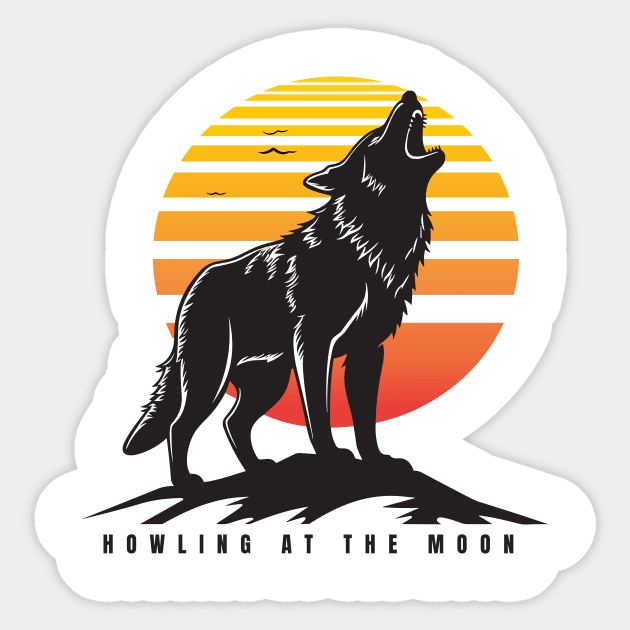 Wof howling at the moon - Howling At The Moon - Sticker | TeePublic