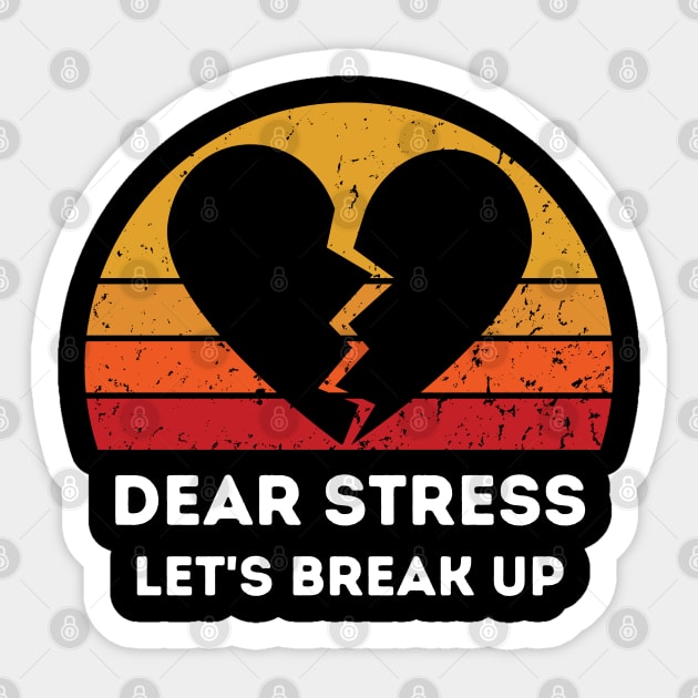 dear stress let's break up - Healing - Sticker | TeePublic
