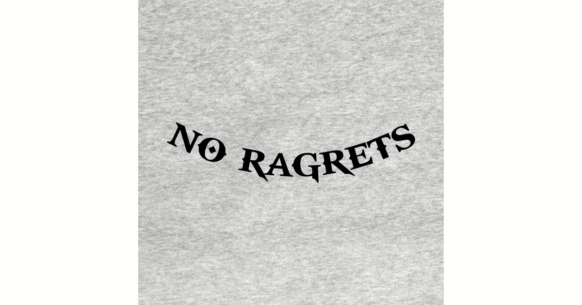 No ragrets - No Ragrets - Sticker | TeePublic