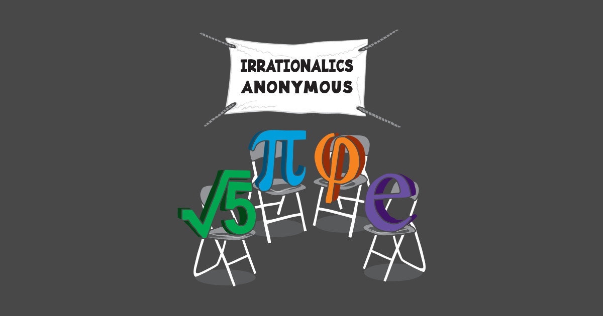 Irrationalics Anonymous - Math - T-Shirt | TeePublic