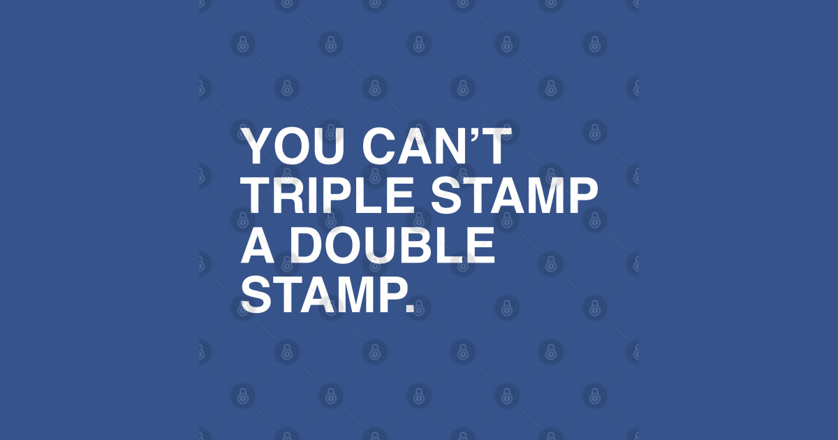 You Can’t Triple Stamp a Double Stamp Shirt – Dumb and Dumber Meme Tee ...