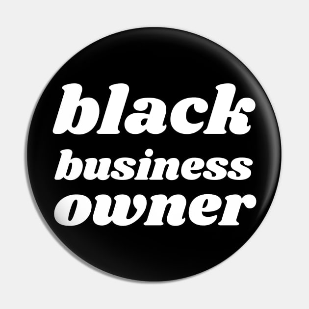 Black Business Owner, Black Owned Business - Black Business Owner - Pin ...