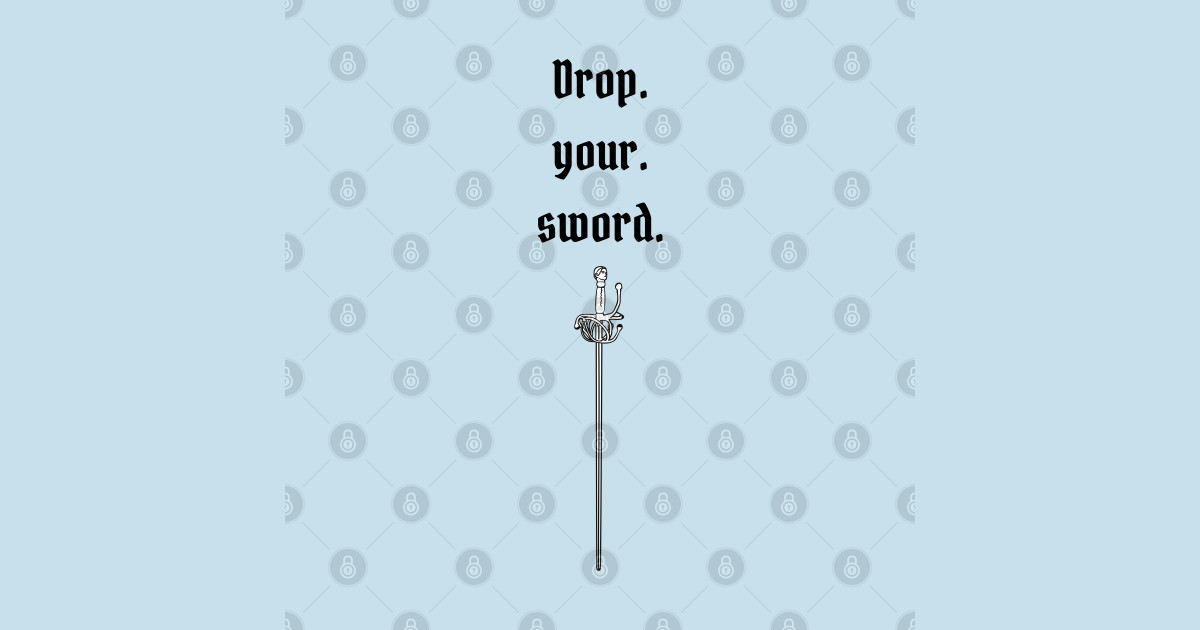 Drop your sword - The Princess Bride - T-Shirt | TeePublic