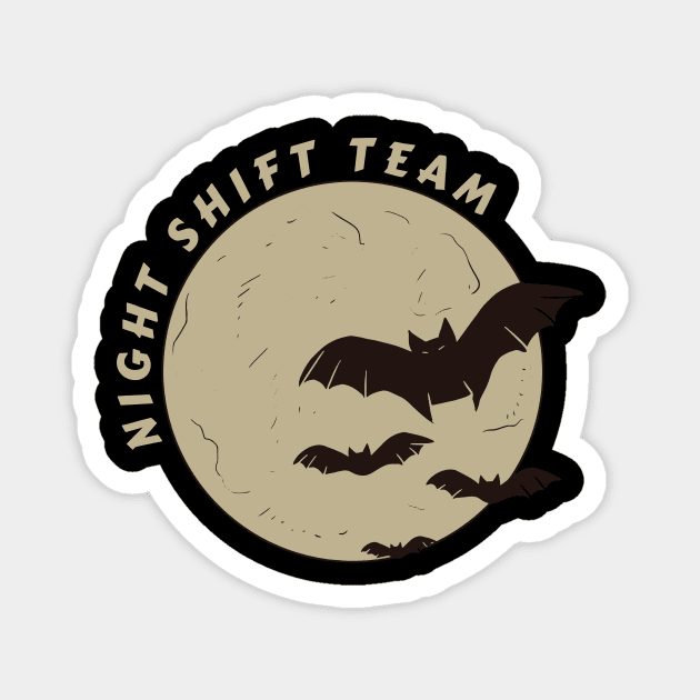 Team Night Shift - Night Shift Team - Magnet | TeePublic