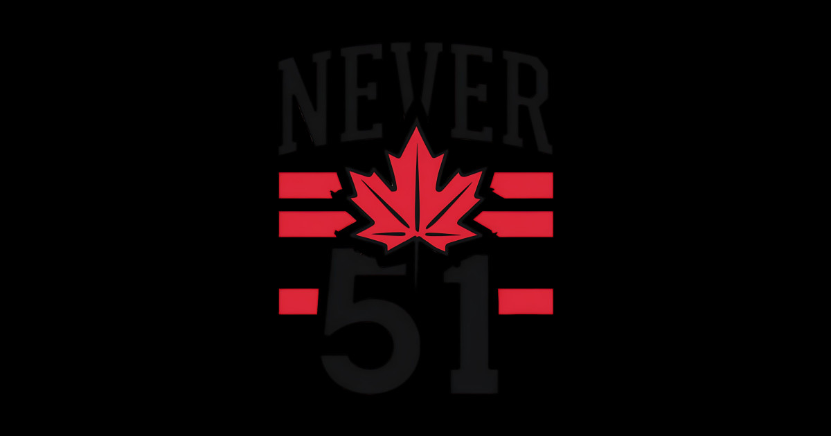 Never 51st State Canada Flag - Never 51st State Canada - Sticker ...