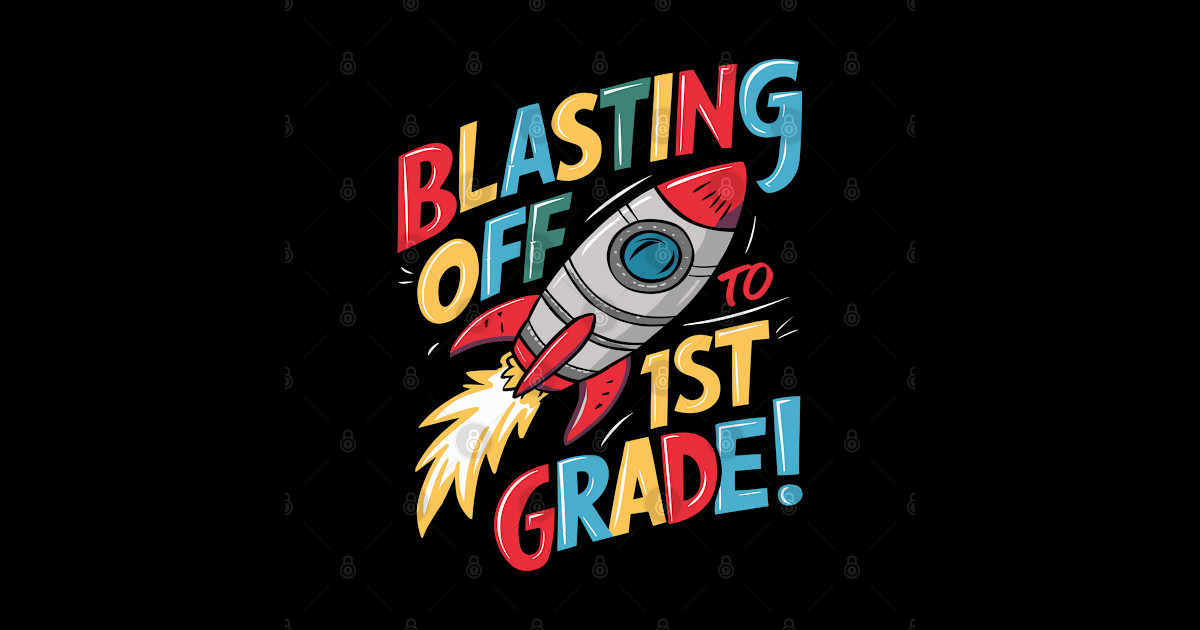 1st Day of 1st Grade Blasting Off to 1st Grade First Graders - 1st ...