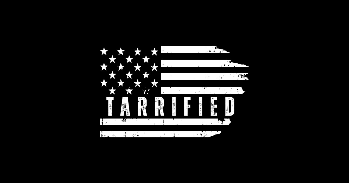 Tarrified - Tarrified Anti Tariffs - Posters and Art Prints | TeePublic
