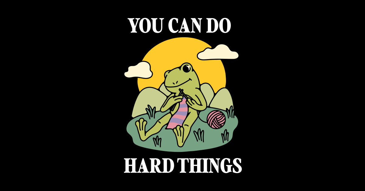 YOU CAN DO HARD THINGS - Hard Work - Sticker | TeePublic