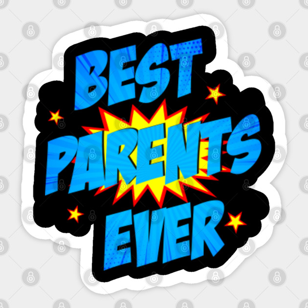 Best Parents Ever - Parents Day Gift - Sticker | TeePublic
