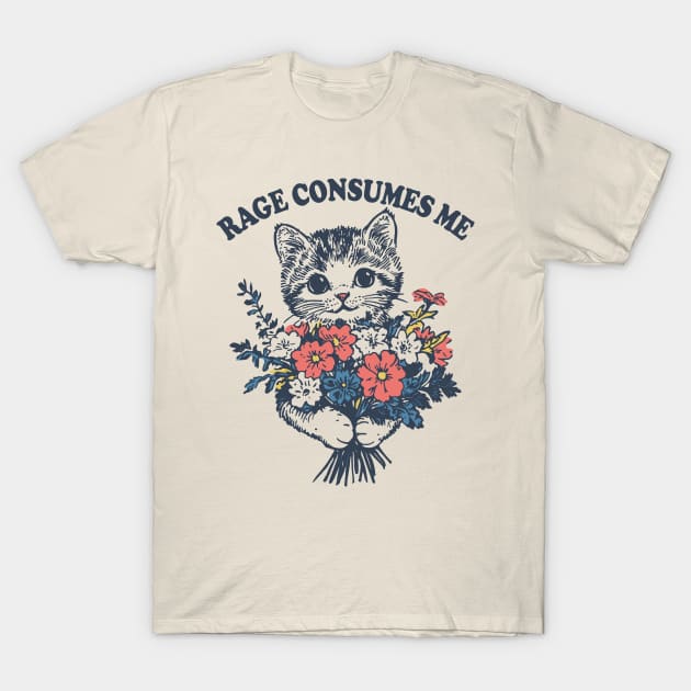 Rage-Consumes-Me - Rage Consumes Me - T-Shirt | TeePublic