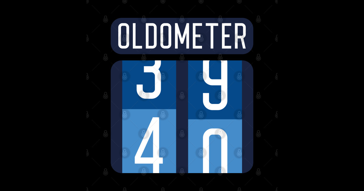 Oldometer 40 - Oldometer 40th Birthday - T-Shirt | TeePublic