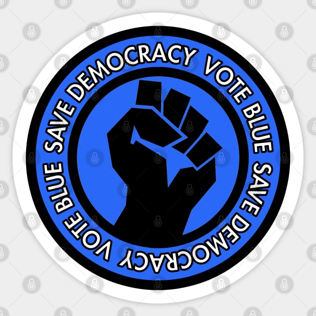 Save Democracy - Vote Blue - Save Democracy Vote Blue - Sticker | TeePublic