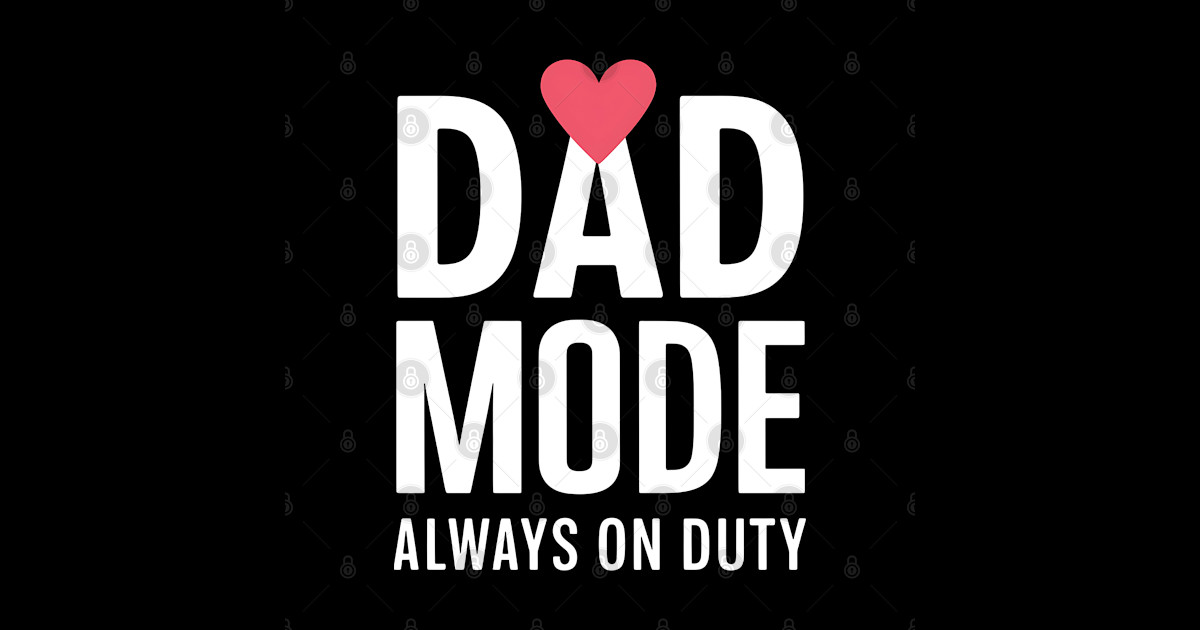 Dad Mode Always on Duty - Dad - Sticker | TeePublic