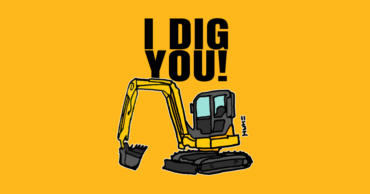Funny I Dig You Quote with Construction Digger - Digger - Kids Hoodie ...