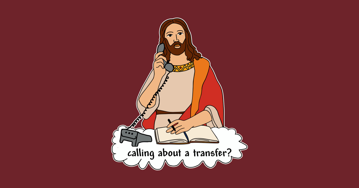 Calling About A Transfer? Religious Humor - Religious - T-Shirt | TeePublic