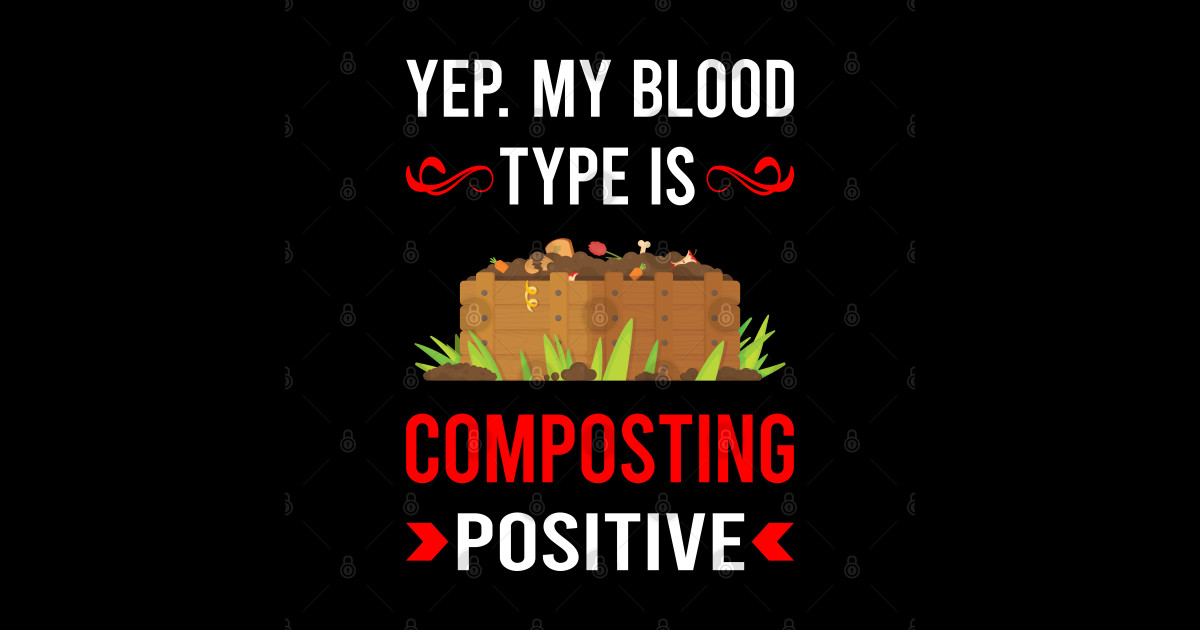 Blood Type Composting Compost Composter - Composting - Sticker | TeePublic