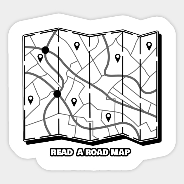 Read a Road Map - Read A Road Map - Sticker | TeePublic