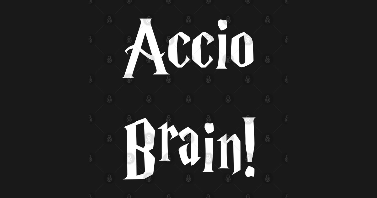 Accio Brain - Harry Potter - T-Shirt | TeePublic