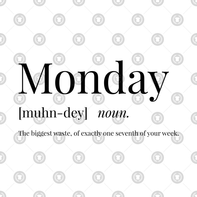 Monday Definition - Monday - Kids T-Shirt | TeePublic