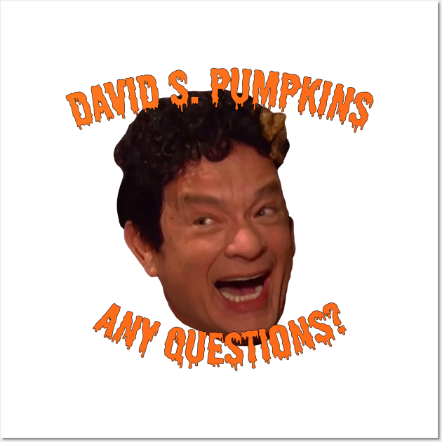 David S. Pumpkins - Any Questions? - David Pumpkins - Posters and Art ...