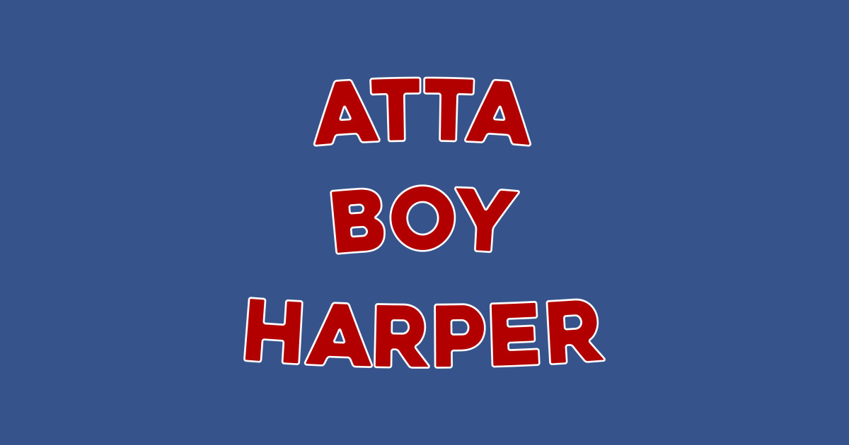 Atta Boy Harper - Atta Boy Harper - T-Shirt | TeePublic