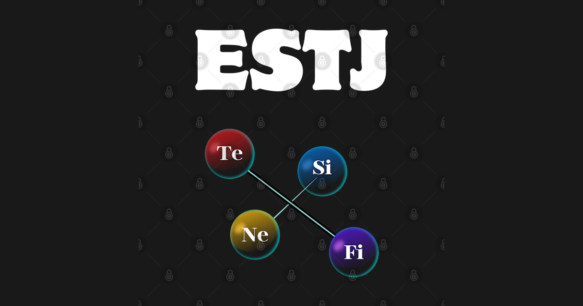 ESTJ Cognitive Stack, MBTI Design - Estj Personality - T-Shirt | TeePublic